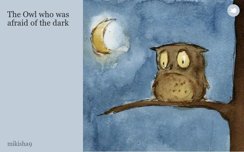 The Owl who was afraid of the dark by mikisha9 - Storybird